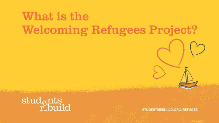 Welcoming Refugees Project | Students Rebuild