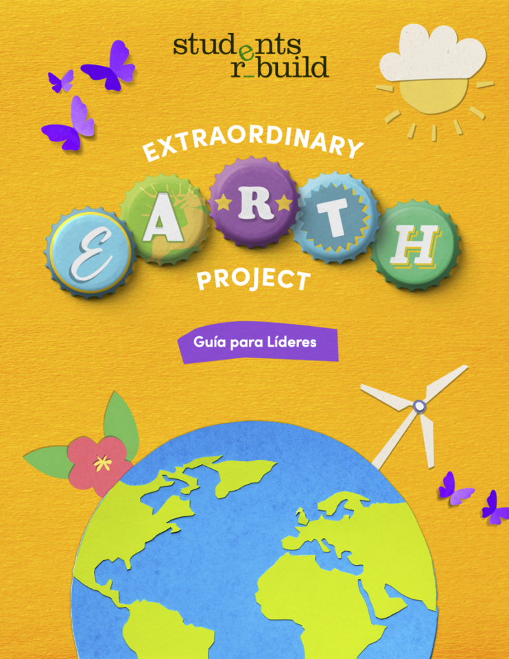 Extraordinary Earth Project | Students Rebuild